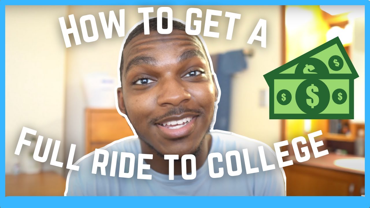 HOW TO GET A FULL RIDE TO COLLEGE IN 2021 | College Advice - YouTube
