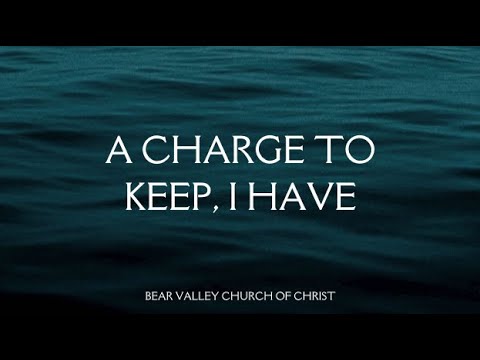 A Charge to Keep I have - YouTube