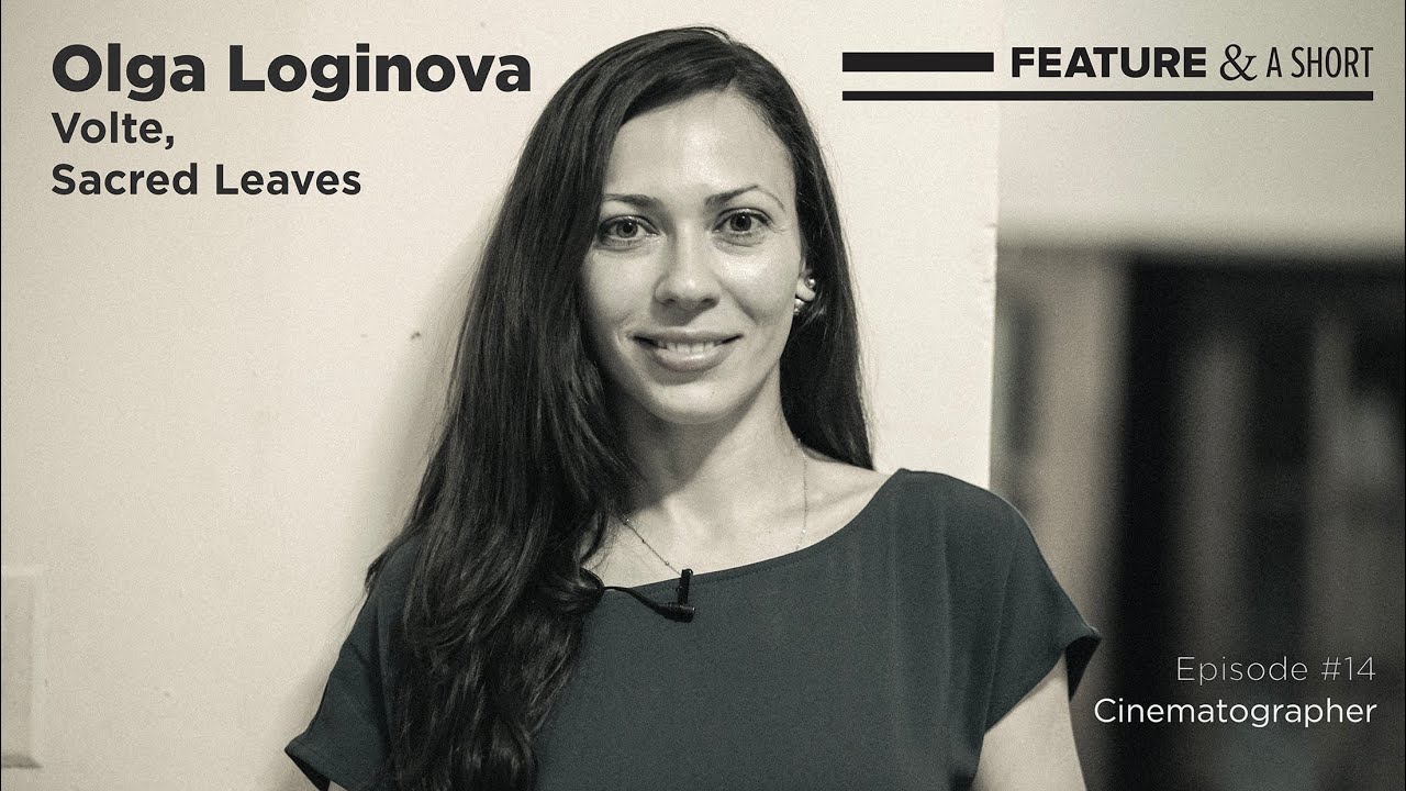 FEATURE & A SHORT | Olga Loginova: Volte, Sacred Leaves - YouTube