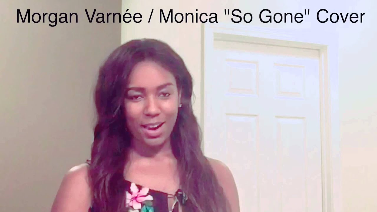 Monica "So Gone" Cover | Morgan Varnée - YouTube
