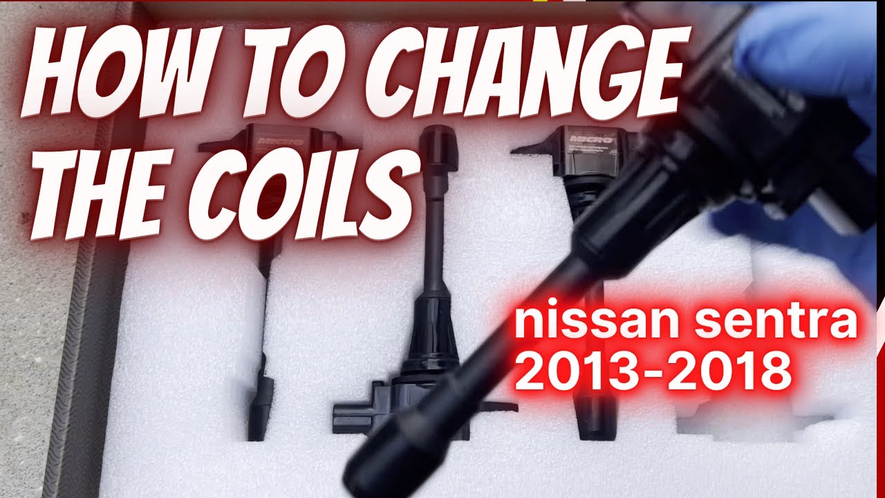 How to change coils nissan sentra 2013-2018 - YouTube