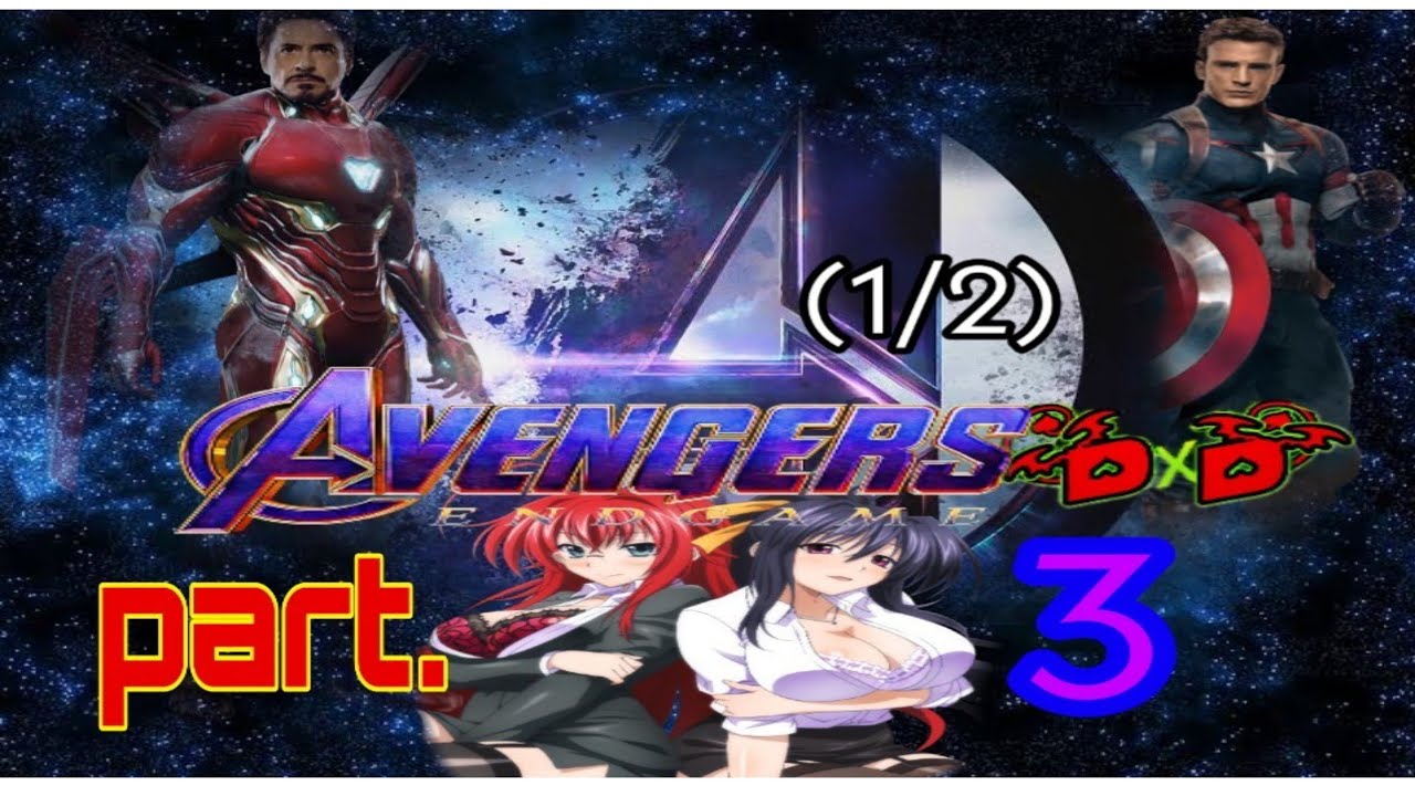 The Avengers DxD ENDGAME part.3 (1/2) - YouTube