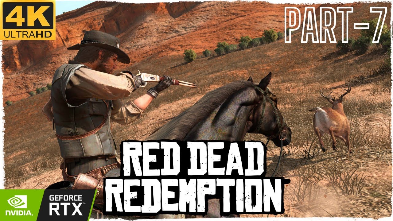 RED DEAD REDEMPTION PC Gameplay Walkthrough FULL GAME PART-7 [4K 60FPS ...