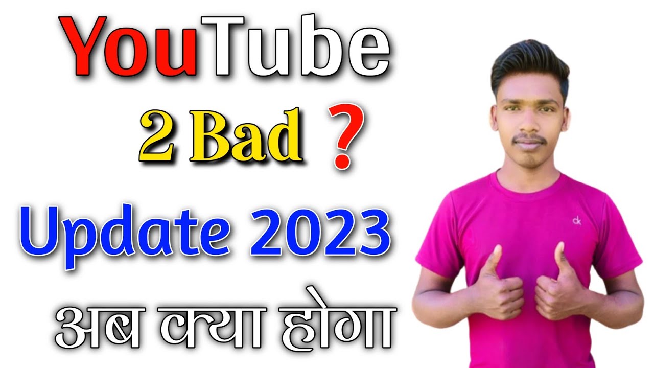 YouTube 2 Bad Update 2023 | How to big bad update on YouTube - YouTube
