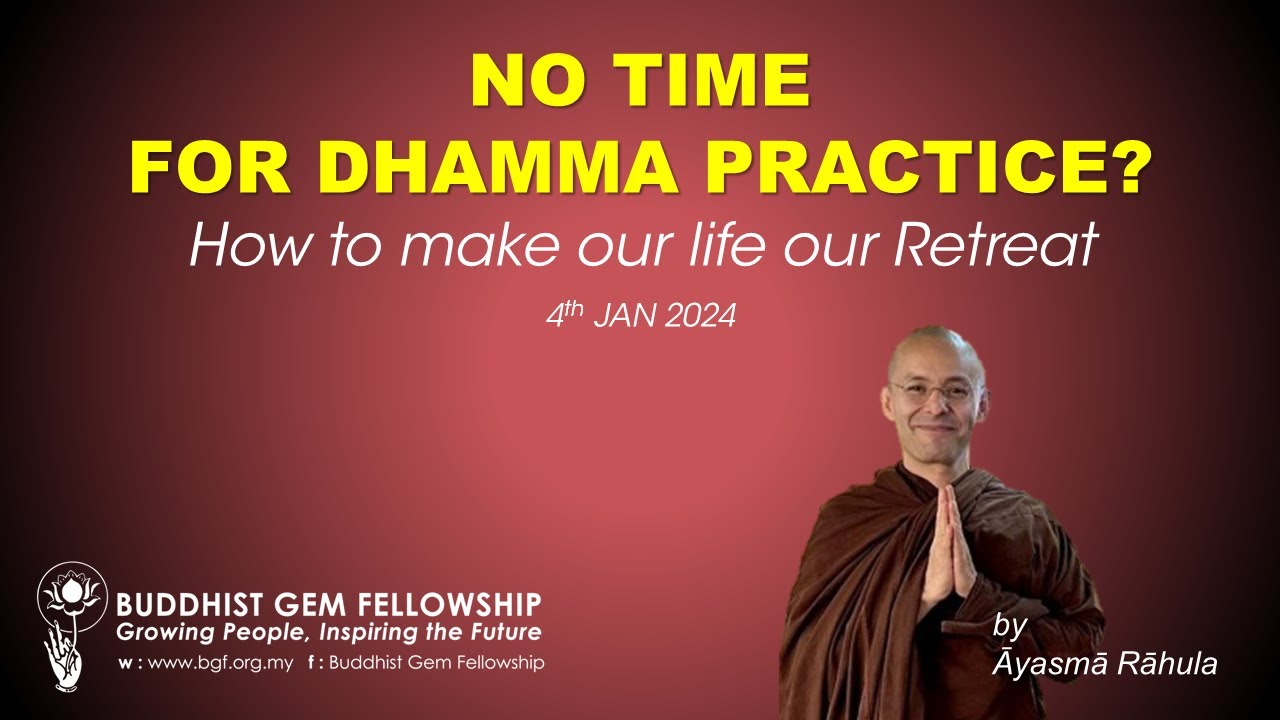 [RHL01] No TIME for Dhamma Practice (Part 1) - Āyasmā Rāhula - YouTube