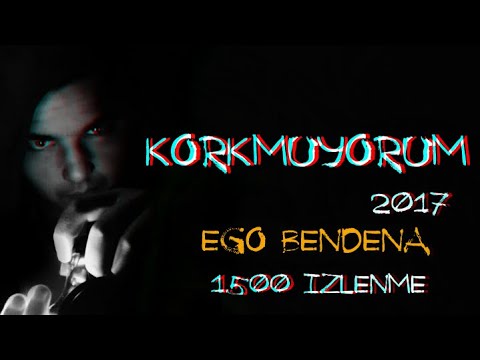 EGO BENDENA - Korkmuyorum.! -  2017 #Yeni