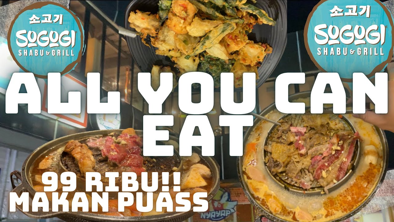 99 RIBU‼️BIKIN KENYANG🍚🥢ALL YOU CAN EAT😅SOGOGI SHABU & GRILL #cibinong ...