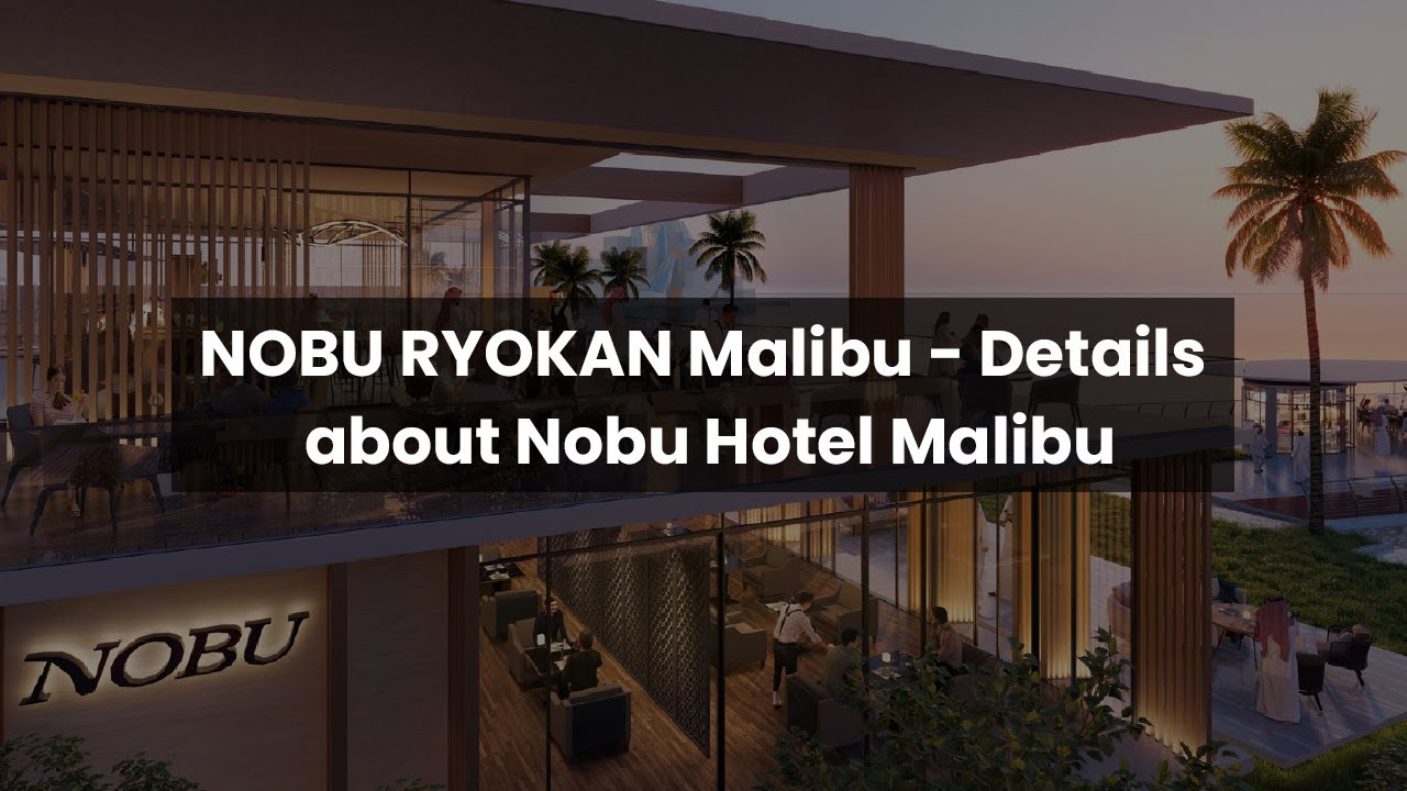 NOBU Hotel Malibu – Details about Nobu Ryokan Malibu - YouTube