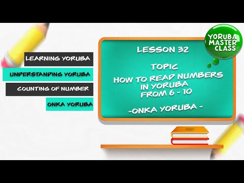 Yoruba Lesson 32: How to Read Numbers in Yoruba from 6 - 10 - Onka ...