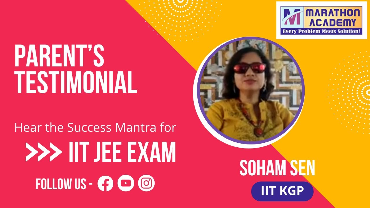 IIT JEE Student - Parents Testimonials | Soham Sen IIT Kgp | Marathon ...