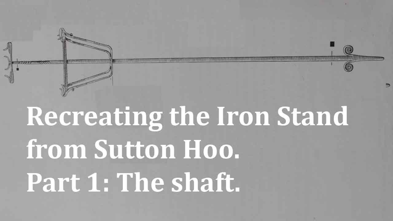 Reproducing the Iron Stand from Sutton Hoo. Part 1: The shaft. - YouTube