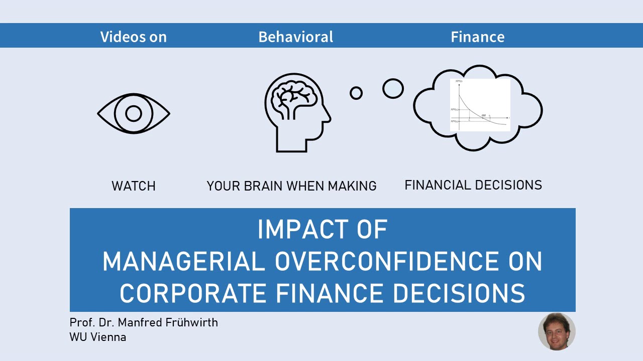 Impact of Managerial Overconfidence on Corporate Finance Decisions ...