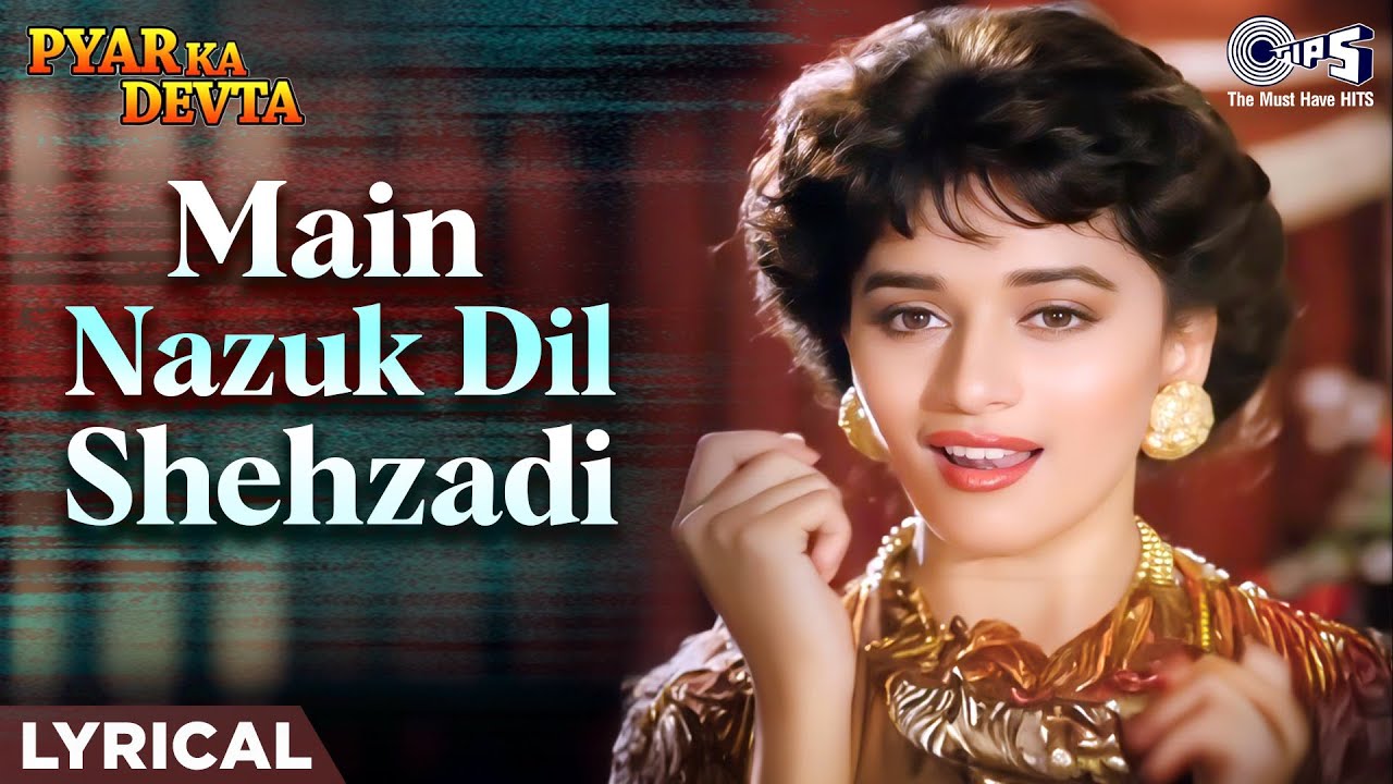Main Nazuk Dil Shehzaadi - Lyrical | Pyar Ka Devta | Madhuri Dixit ...