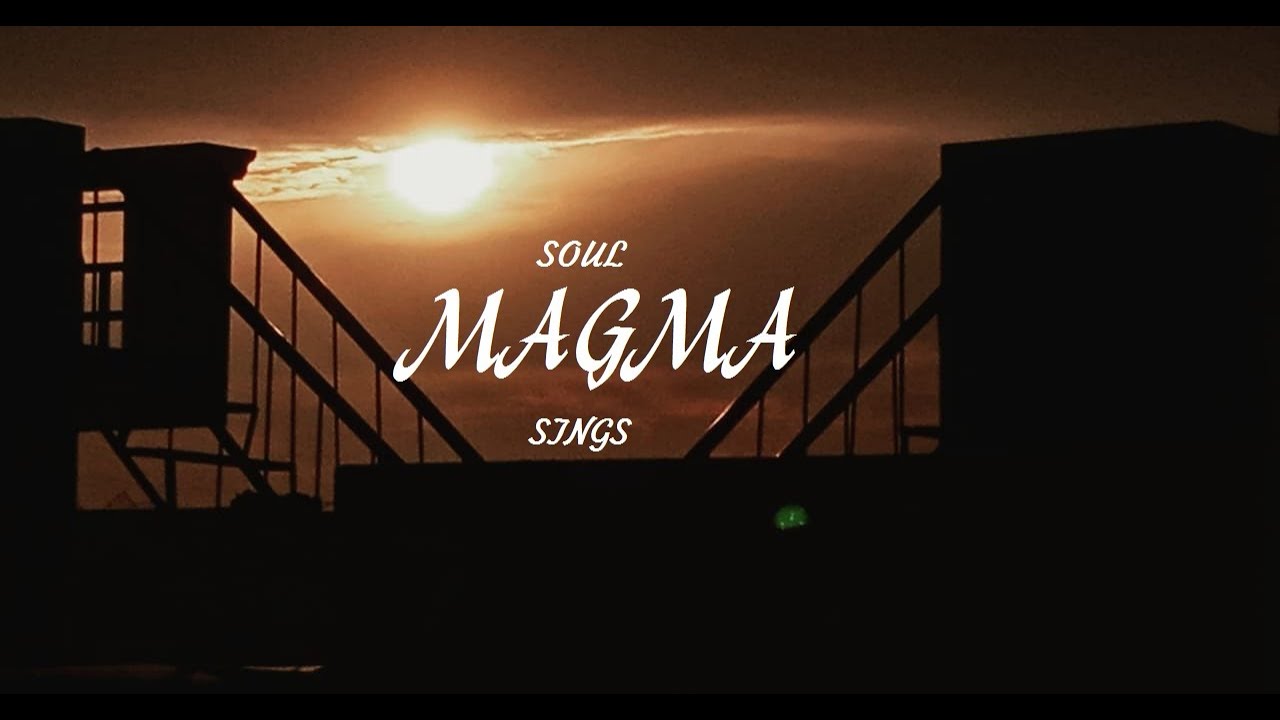 Magma-(music) Retro hip hop ~~ SOUL SINGS. - YouTube