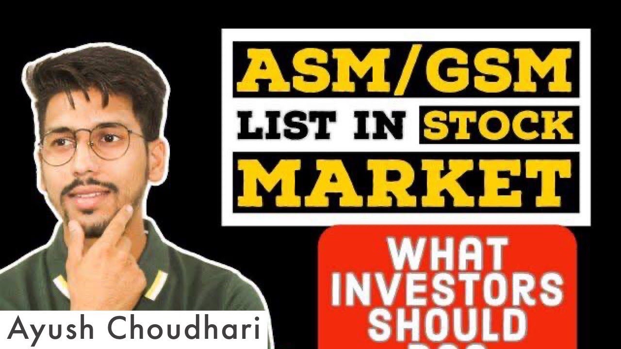ASM GSM List What Investors Should Do When Stock Is In asm-gsm-list-what-investors-should-do-when-stock-is-in