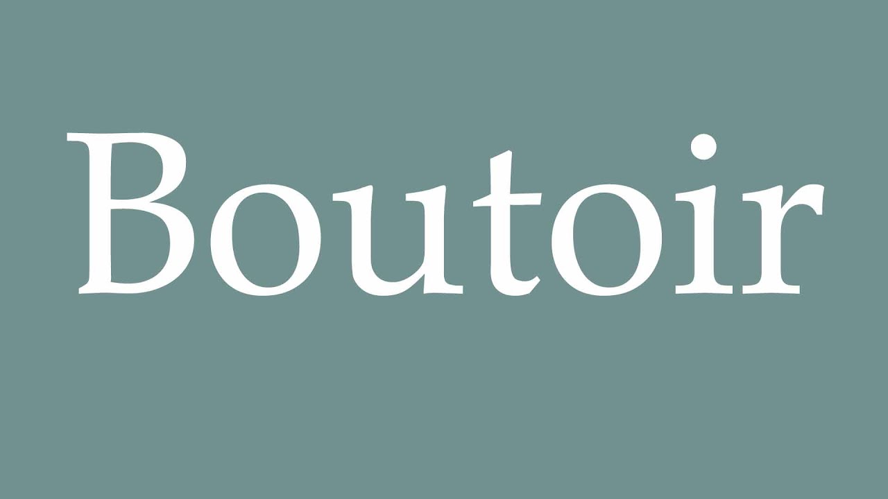 How to Pronounce ''Boutoir'' Correctly in French - YouTube