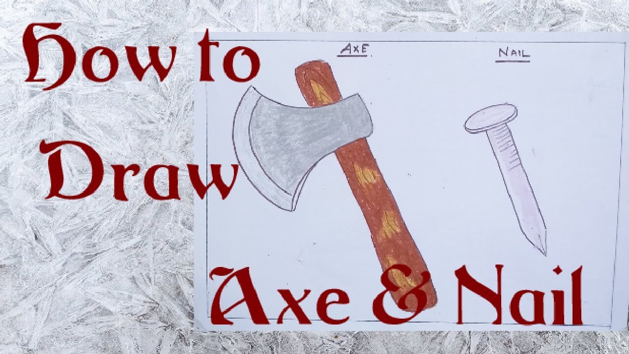 Learn How To Draw A Axe and Nail | Step by Step Simple Drawing || AH ...