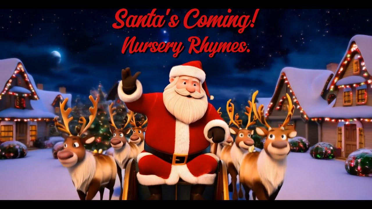 Santa's Coming! Nursery rhymes and kids' songs. - YouTube