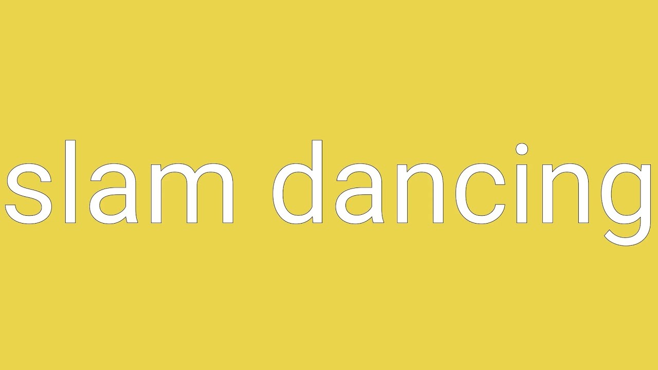 Slam Dancing Definition & Meaning - YouTube