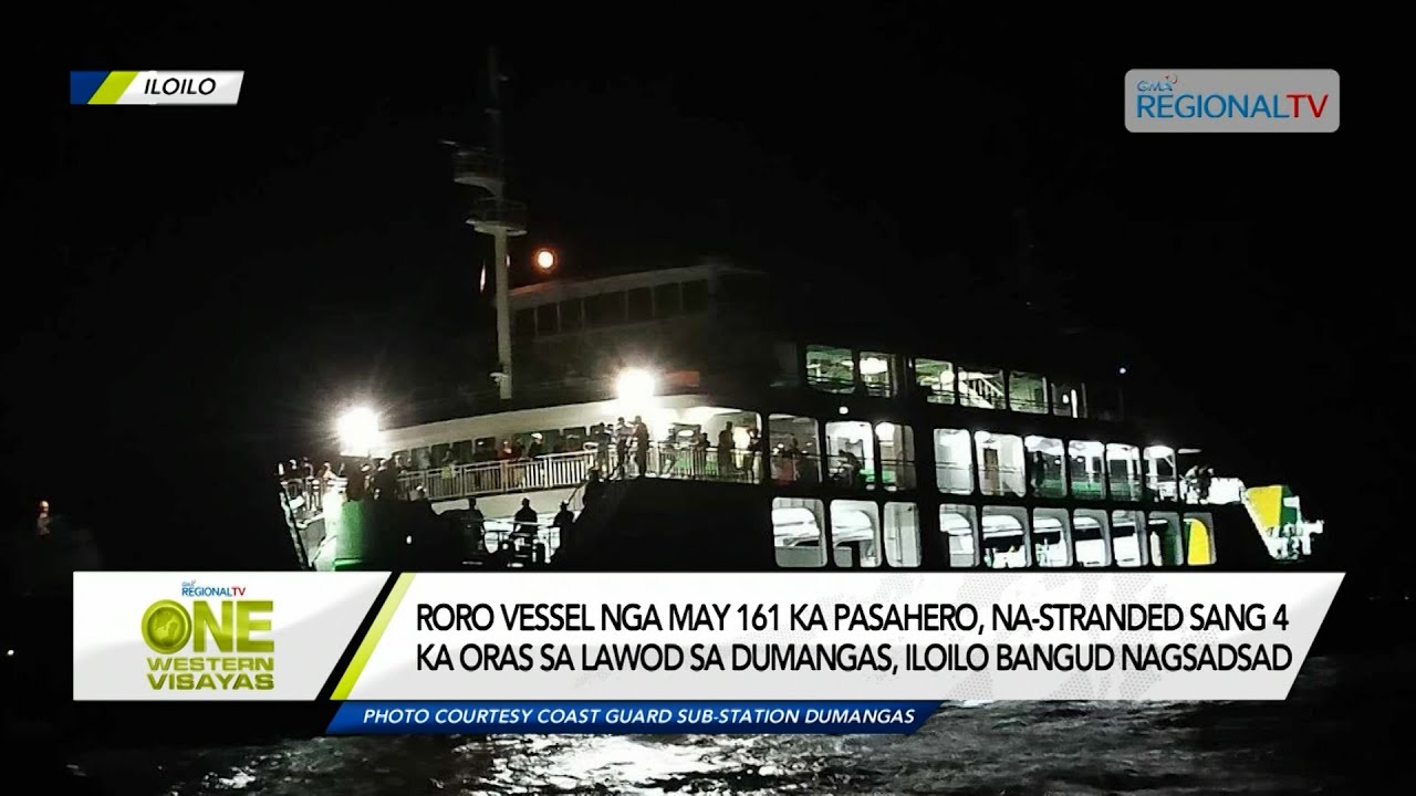 One Western Visayas: Roro vessel, nagsadsad sa Dumangas, Iloilo; 161 ka ...