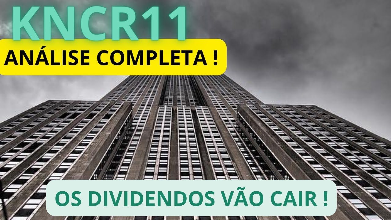 KNCR11 SELIC CAINDO E AGORA ? ANÁLISE COMPLETA DOS FII ! OS DIVIDENDOS ...