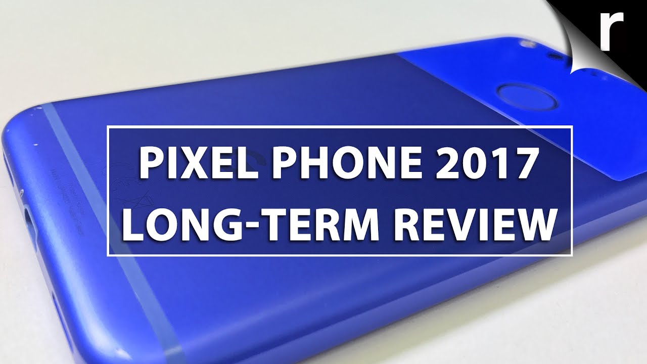 Google Pixel Review 2017: Our long-term Pixel phone review - YouTube