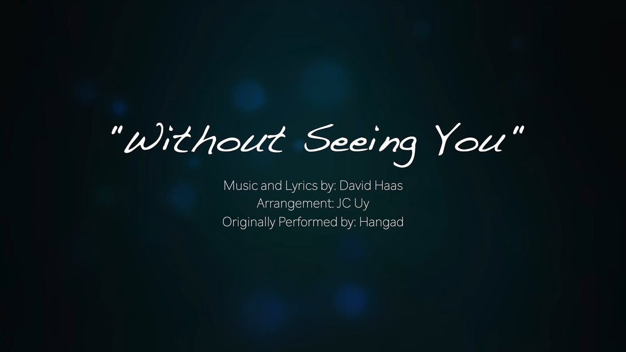 "Without Seeing You" by David Haas (HANGAD Version) | Himig Diwa Chorale Alumni Virtual ...
