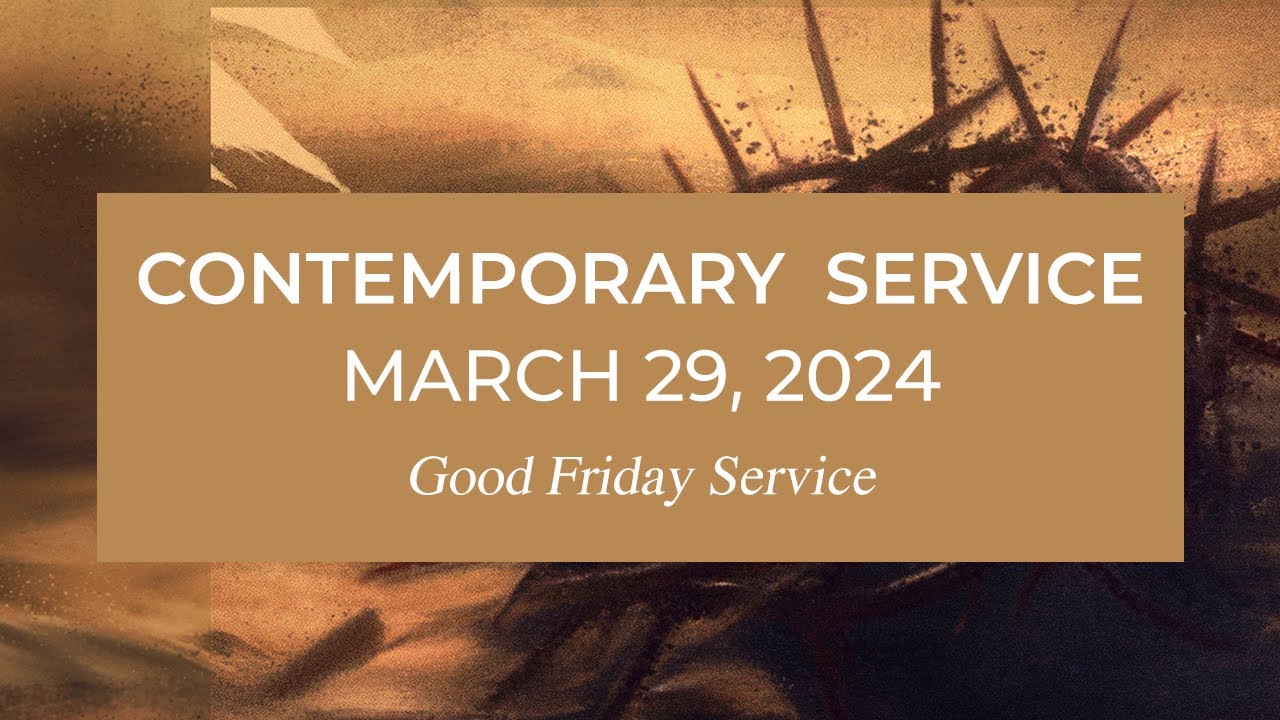 Good Friday, Contemporary Service - 7:00pm 3/29/2024 - YouTube
