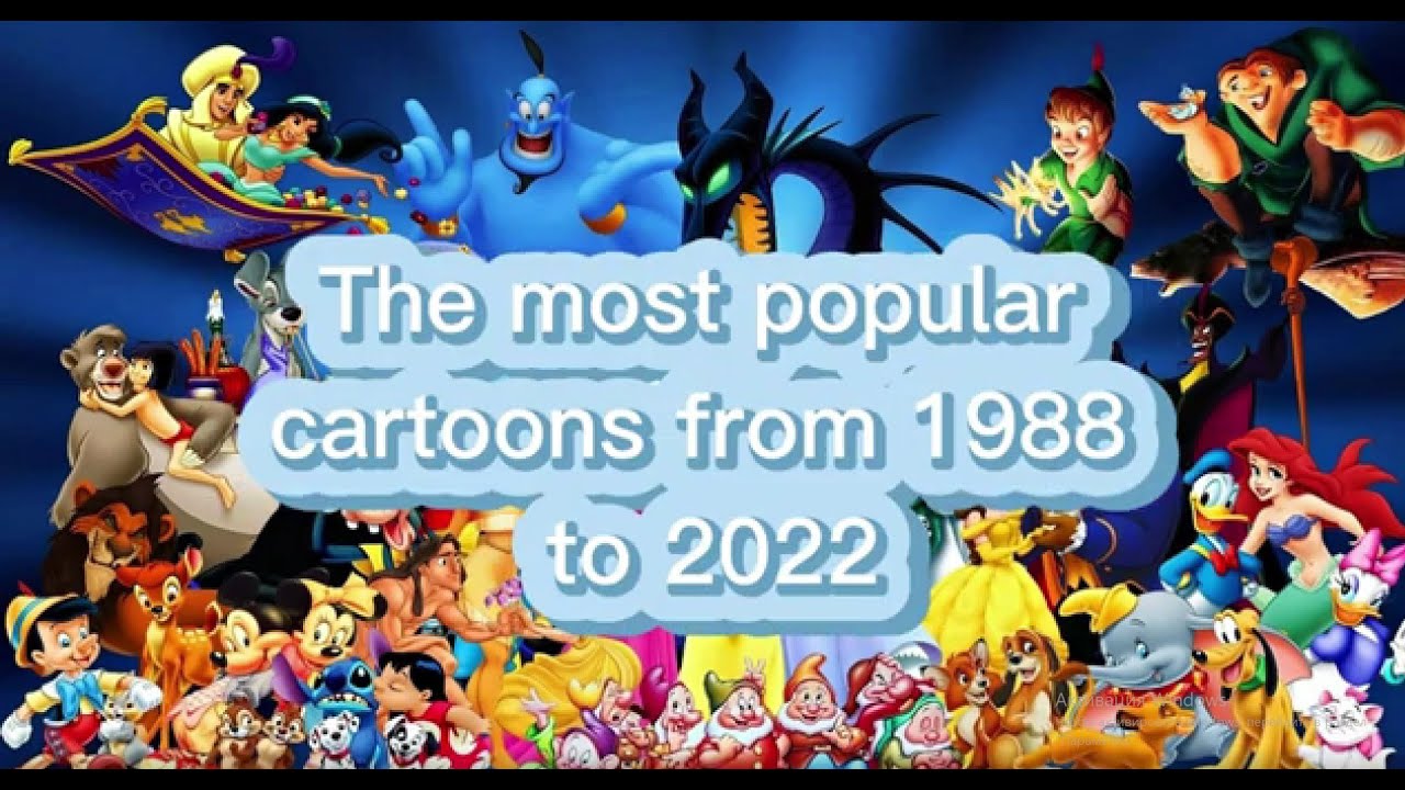 The most popular cartoons from 1988 to 2022 - YouTube