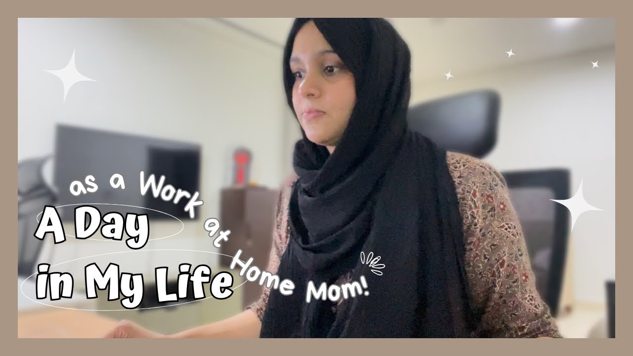 A Working Day in my Life • Work from Home MoM! • Daily Routine • Zeba ...