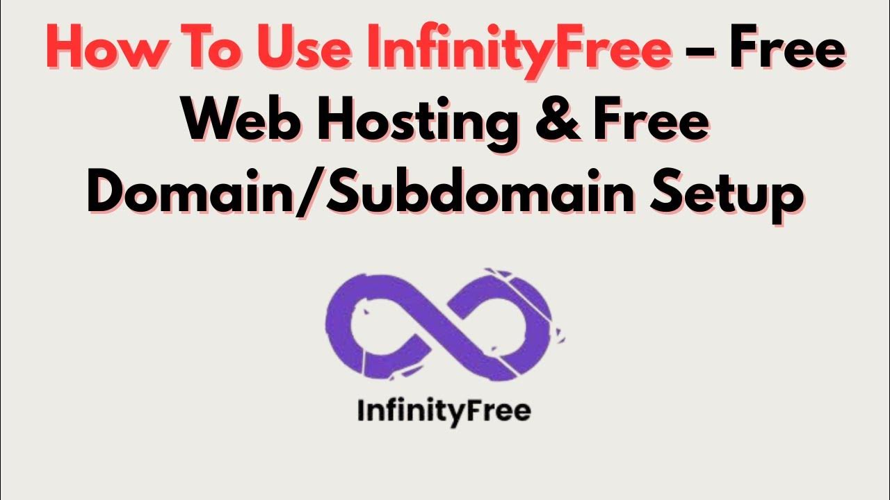 How To Use InfinityFree – Free Web Hosting & Free Domain/Subdomain Setup - YouTube