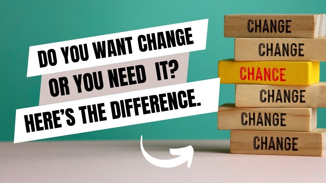 The difference between WANTING change and NEEDING change. 💡 - YouTube