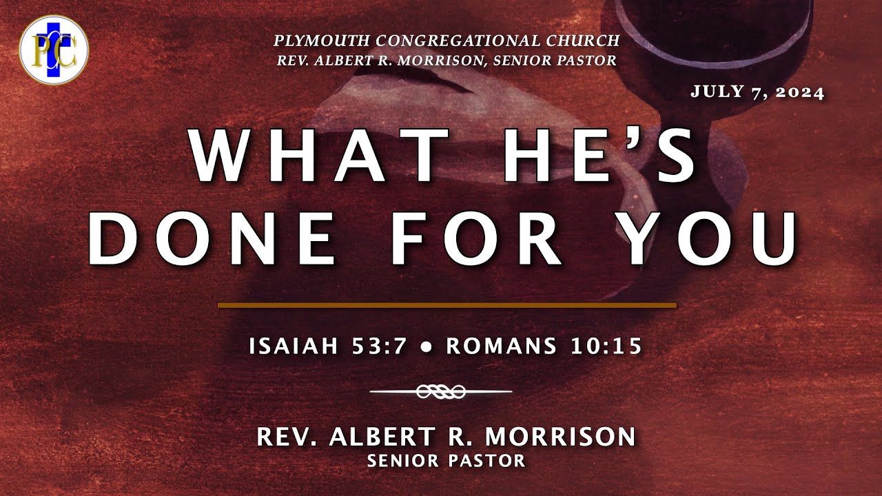 "What He's Done for You" // Rev. Albert R. Morrison, Senior Pastor ...