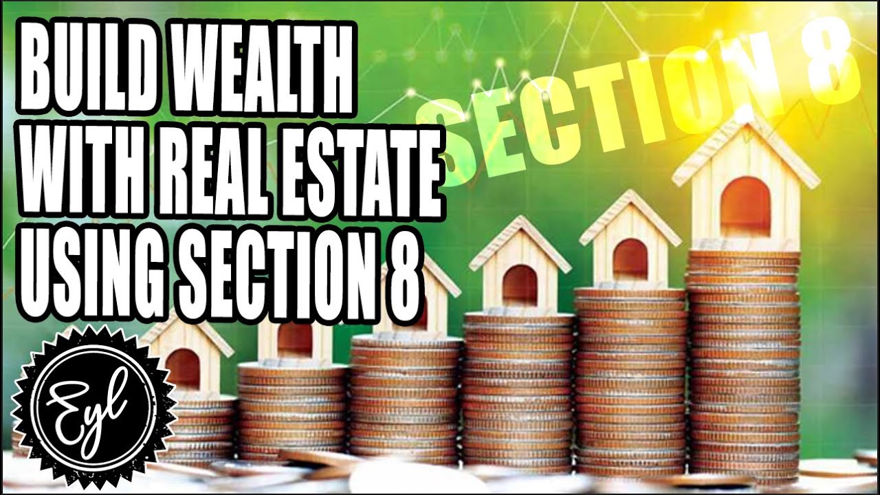 BUILD WEALTH with REAL ESTATE using SECTION 8 - YouTube