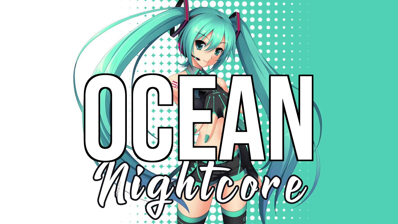 (NIGHTCORE) Ocean (feat. Khalid) - Martin Garrix - YouTube