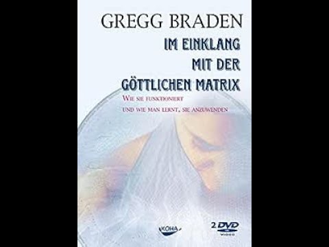 Im Einklang mit der göttlichen Matrix ( Gregg Braden) Teil 2 Deutsch ...