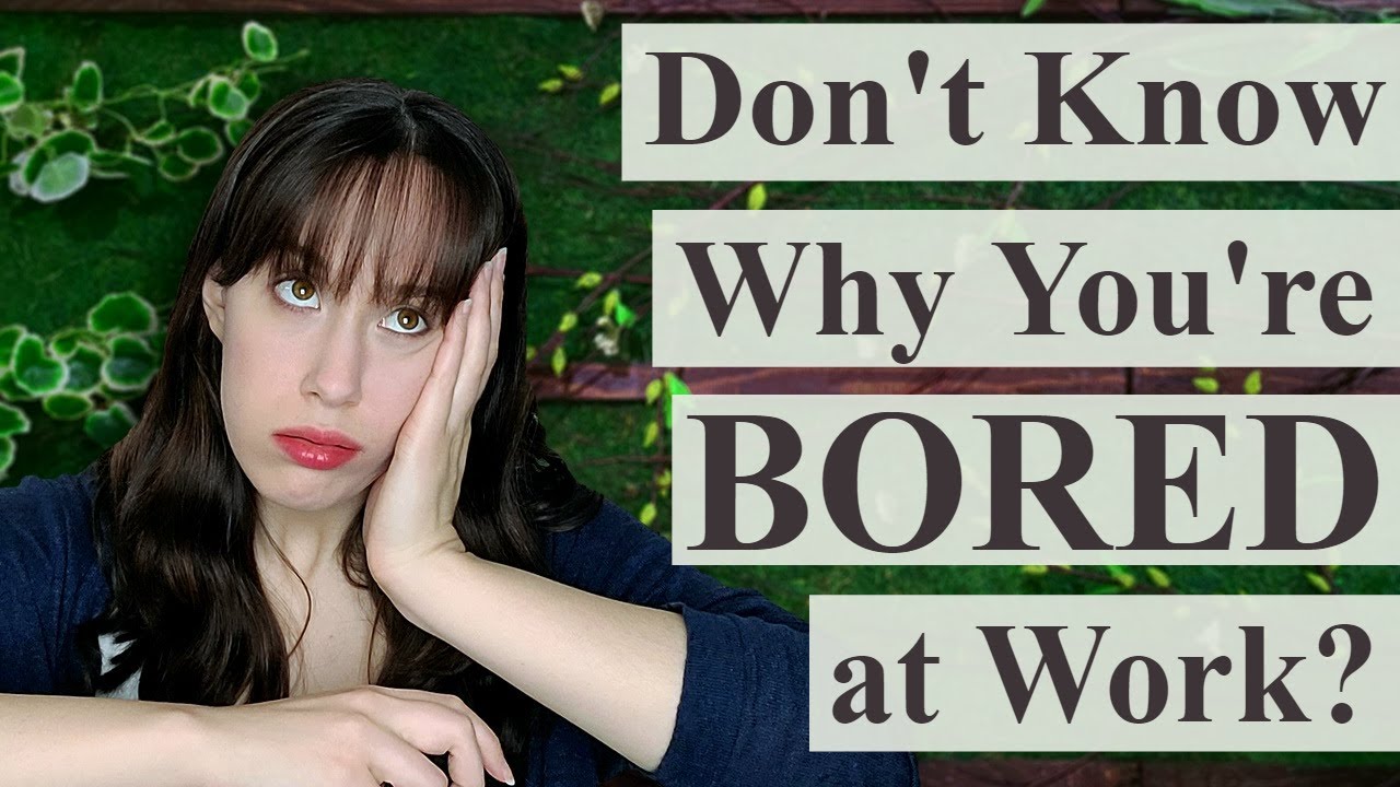 Top 5 Reasons Why You’re BORED at Work and How to Fix it - YouTube
