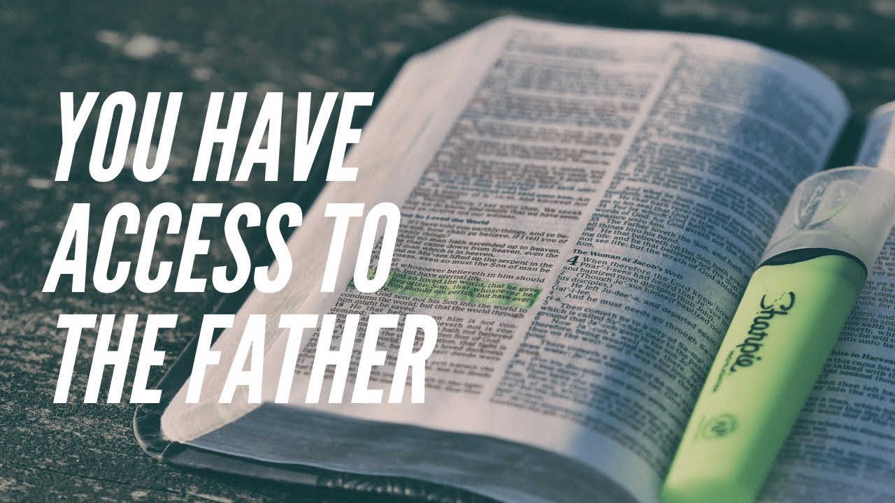 You have access to the Father - YouTube