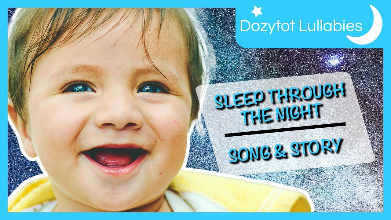 Baby Sleep Songs | Sleep Through The Night And Wake Up Refreshed - YouTube