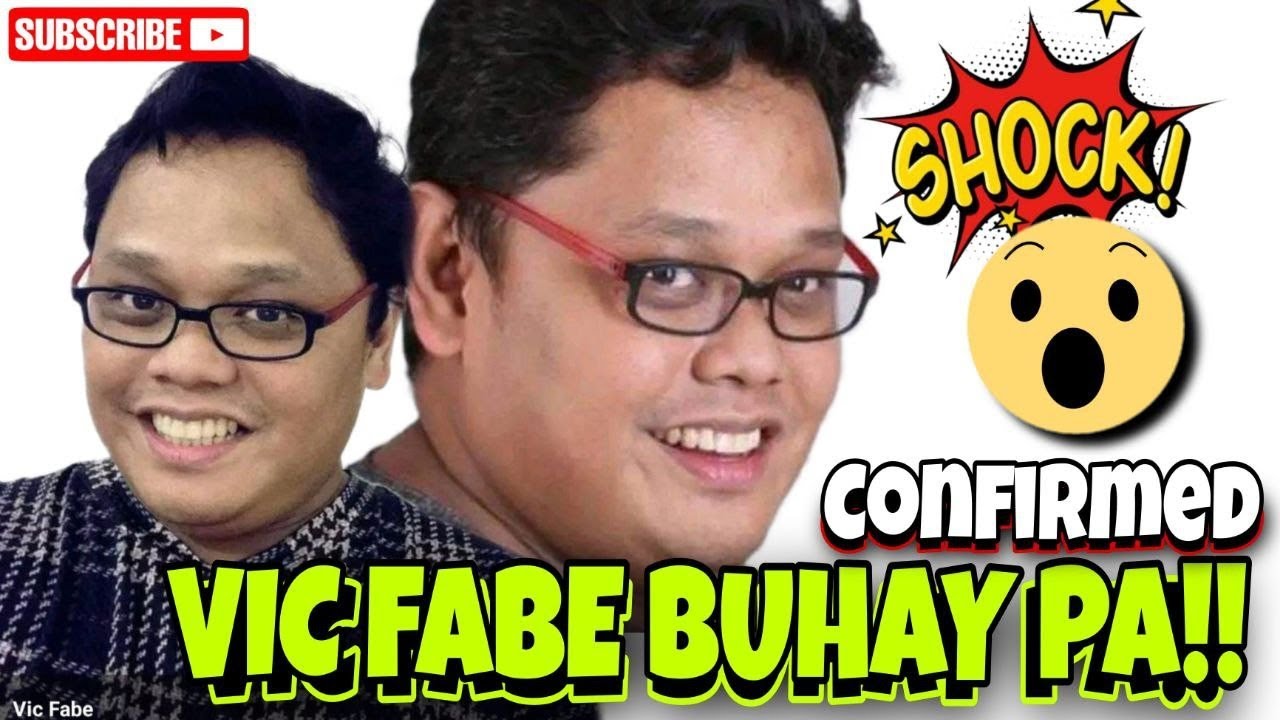 CONFIRMED!!! VIC FABE BUHAY PA🙀 ( VIC FABE SERYE PART 35 ) - YouTube