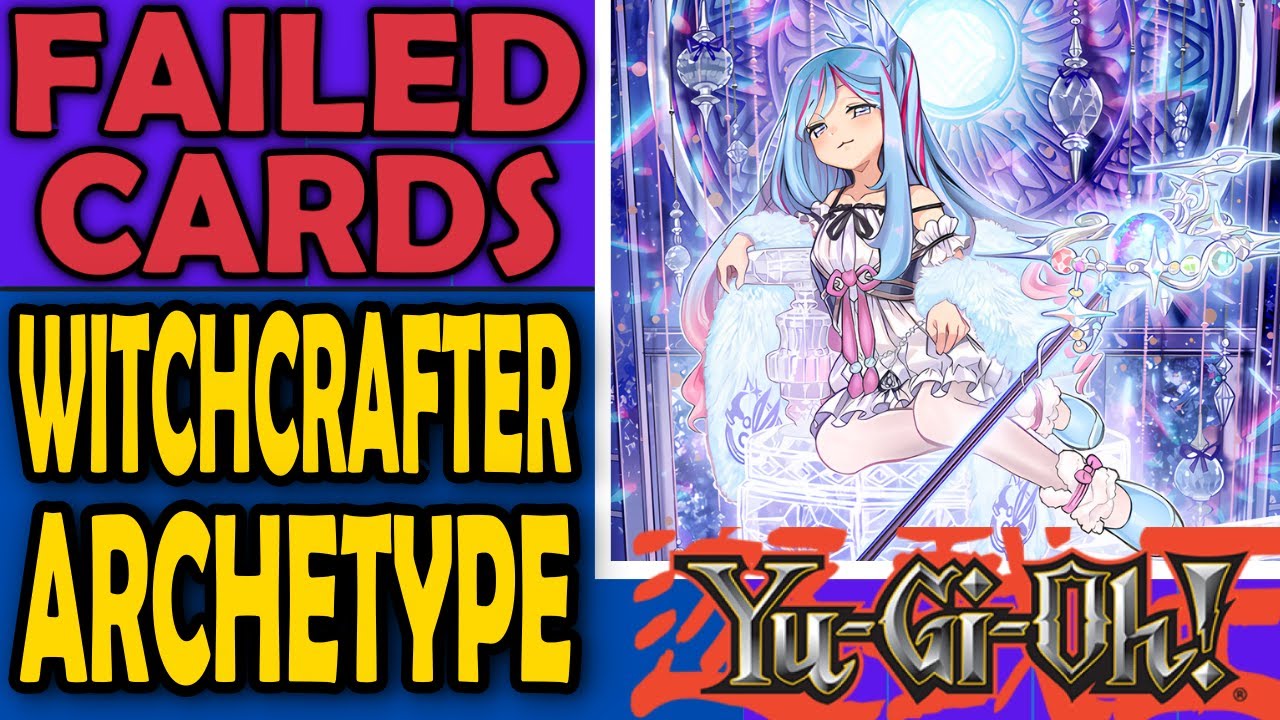 Witchcrafters - Failed Cards, Archetypes, and Sometimes Mechanics in Yu ...