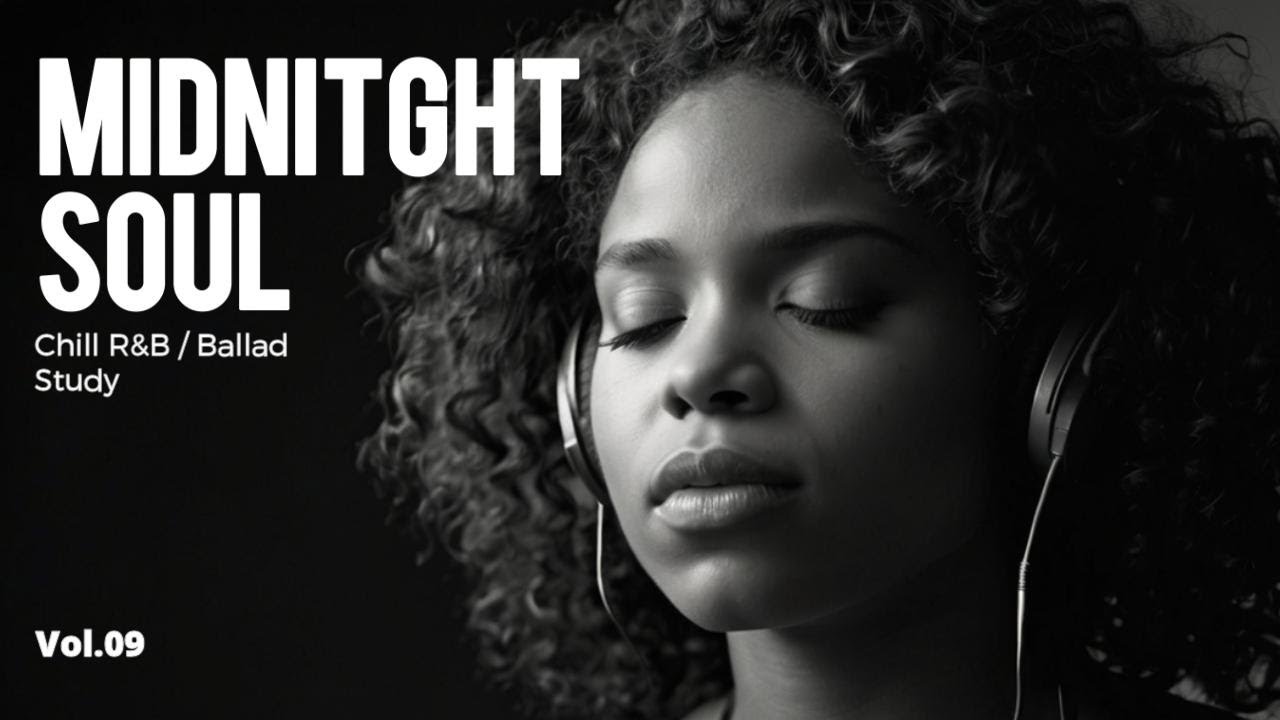 Midnight Soul Vol.09｜Chill R&B Ballads for Night Work & Relax【作業用BGM ...