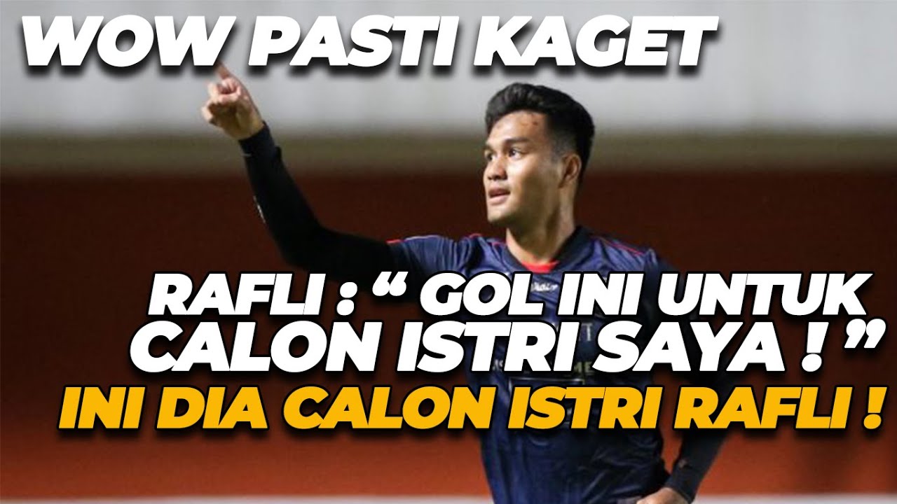 AREMA TERKINI: M.RAFLI :"GOL INI UNTUK CALON ISTRI SAYA" CALON MANTU ...