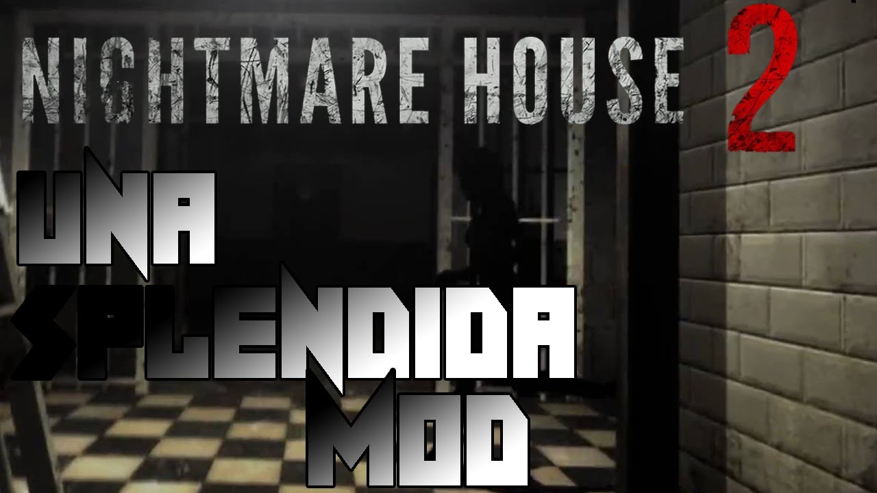 NIGHTMARE HOUSE 2 - Una splendida MOD - YouTube