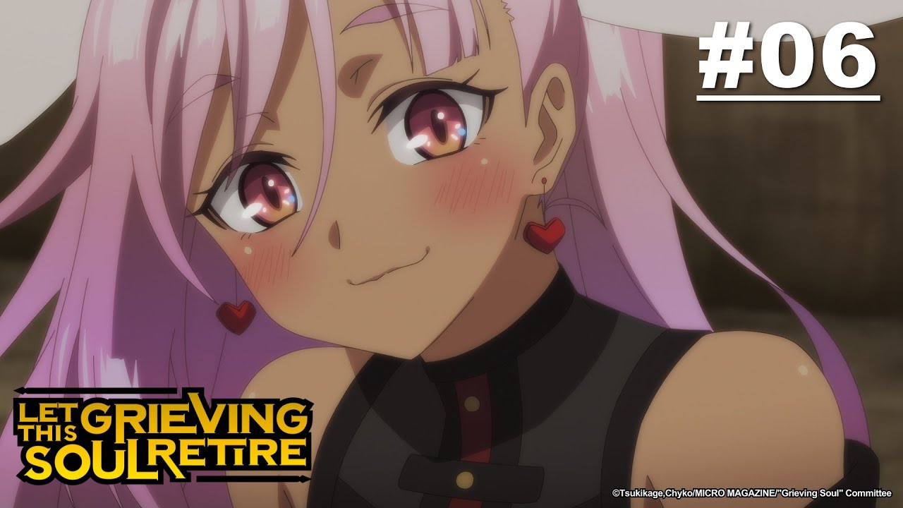 Let This Grieving Soul Retire - Episode 06 [English Sub] - YouTube