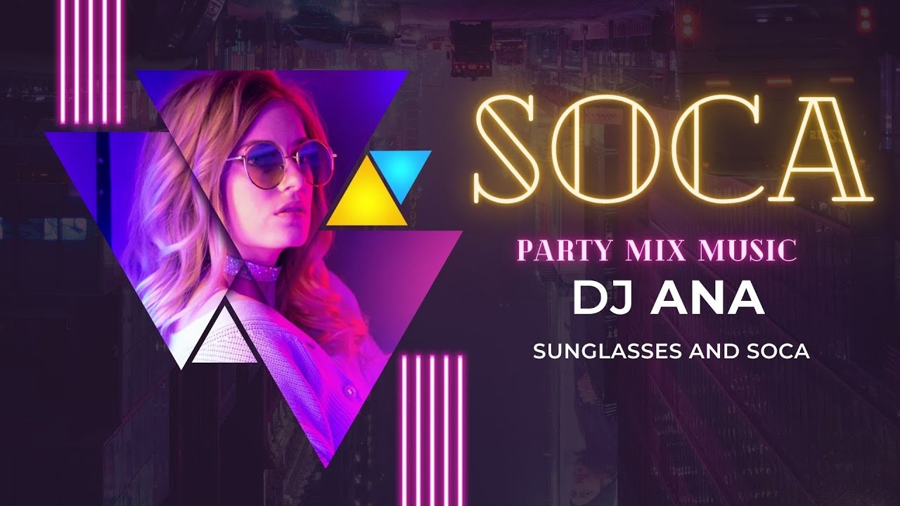 SOCA MIX 2022 - DJ Ana Sunglasses and Soca - YouTube