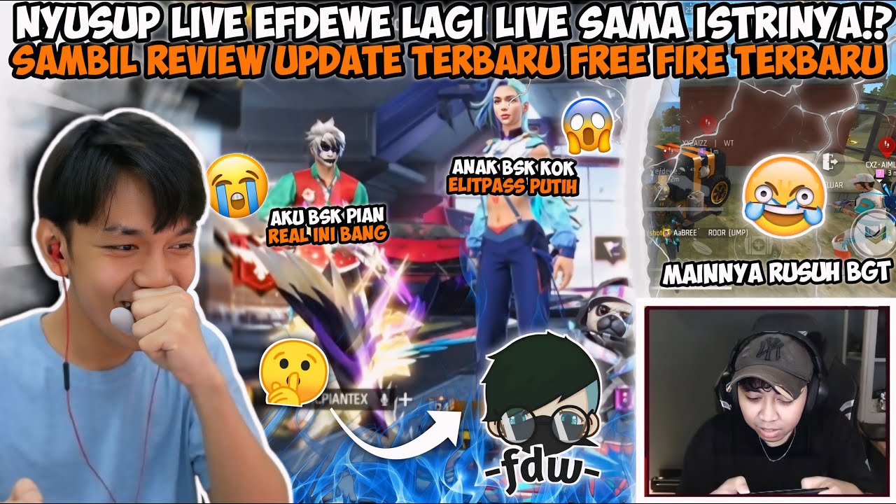 NYUSUP LIVE EFDEWE LAGI LIVE SAMA ISTRINYA!? SAMBIL REVIEW UPDATE ...