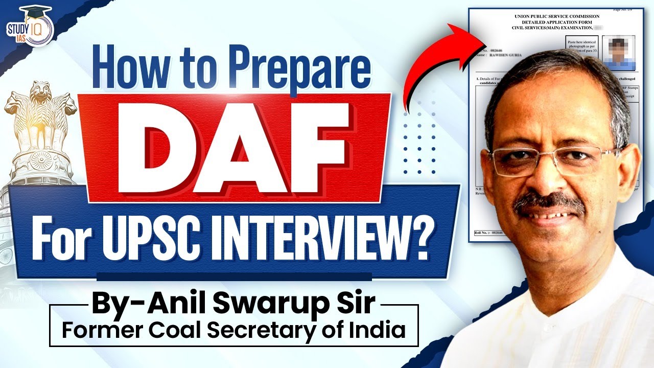 How to Prepare DAF for UPSC Interview? | Complete Guide by Anil Swarup ...