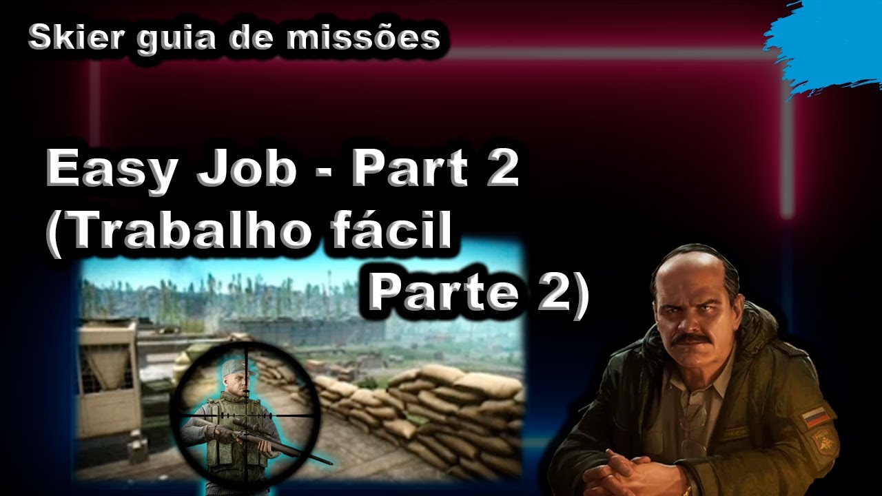 Easy Job - Part 2 (Trabalho fácil - Parte 2) Prapor guia de missões ...