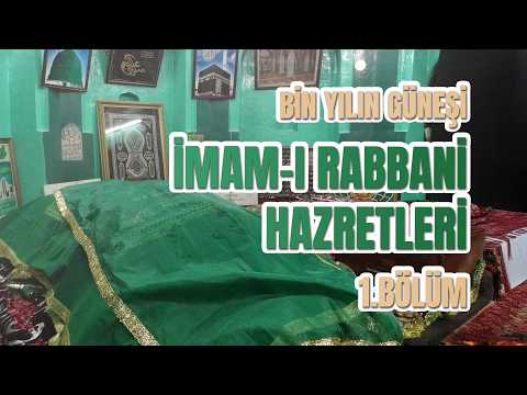 İmam-ı Rabbani Hazretleri’nin Hayatı ve Hocasıyla Tanışması - 1.Bölüm